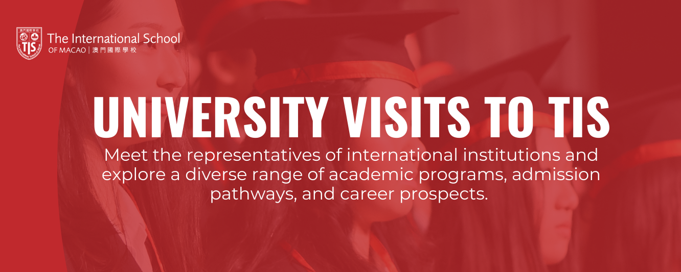 University Visits TIS Students — The International School of Macao: 澳門國際學校