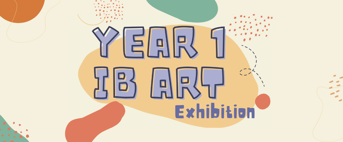 Expressing Ideas as Visual Artists | Year 1 IB Art “5 in 5” Exhibition ...